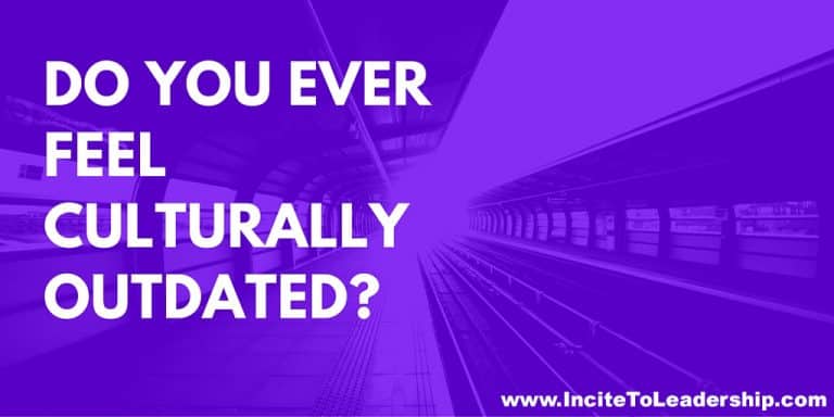 Do You Ever Feel Culturally Outdated?