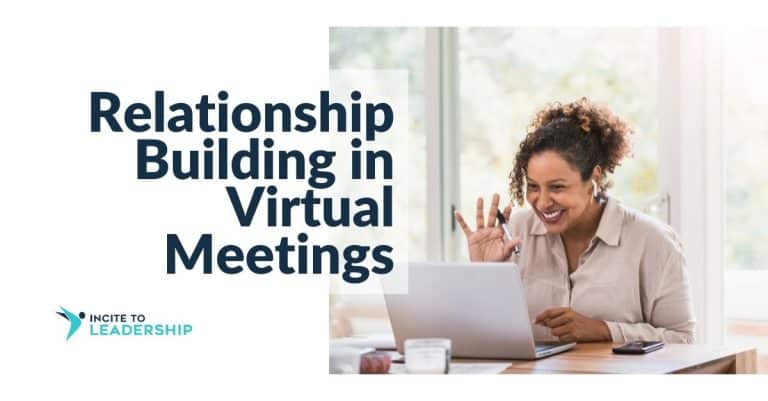 Relationship Building in Virtual Meetings - Incite to Leadership