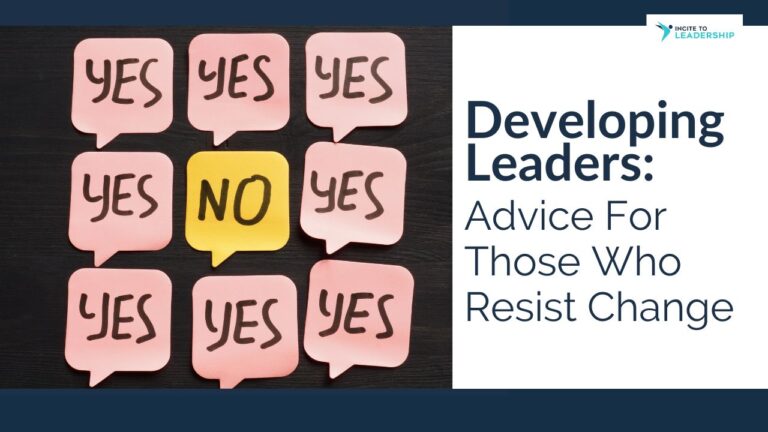 Leadership Development: Advice for Those Who Resist Change - Incite to ...