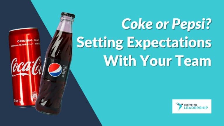 Coke or Pepsi? Setting Expectations With Your Team - Incite to Leadership